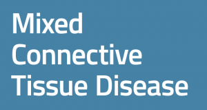Learn more about Mixed Connective Tissue Disease